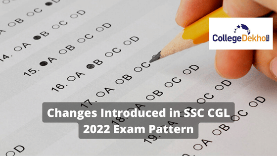 Changes Introduced in SSC CGL 2022 Exam Pattern and Syllabus: Check ...