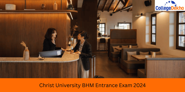 Christ University BHM 2024: Application Form, Eligibility, Exam Pattern ...