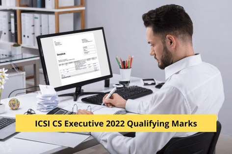 ICSI CS Executive 2022 Qualifying Marks: Know Passing Criteria ...