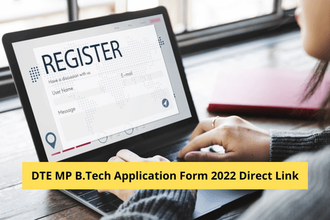DTE MP B.E/ B.Tech Application Form 2022 Released: Direct Link to ...