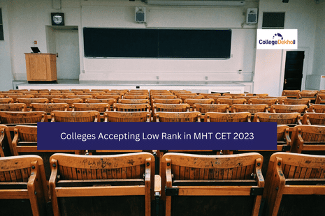 Colleges Accepting Low Rank in MHT CET 2023 | CollegeDekho