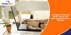 Top 10 Colleges Accepting NMAT 2024 Score | CollegeDekho