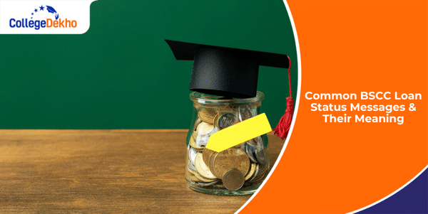 Common BSCC Loan Status Messages & Their Meaning | CollegeDekho