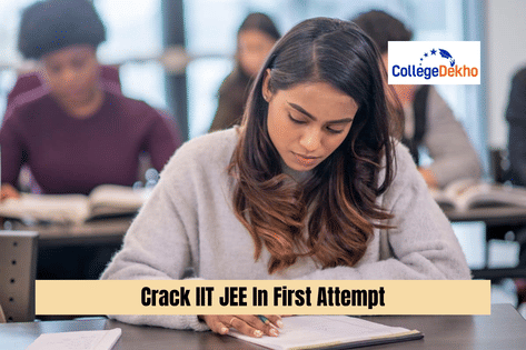 How to Crack IIT JEE in the First Attempt? | CollegeDekho