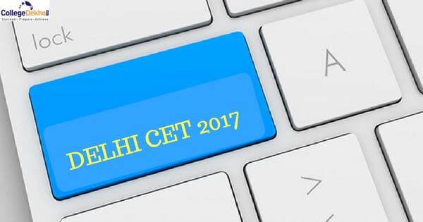 Delhi CET 2017: Registrations for Diploma Courses to Commence from ...