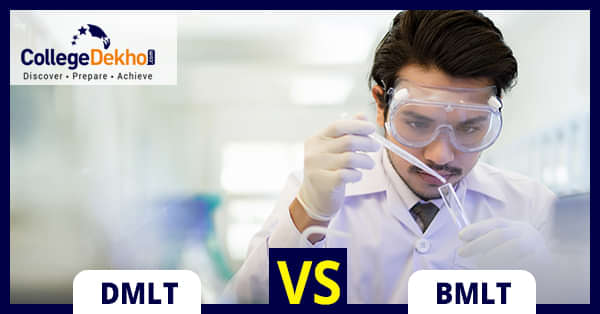 DMLT vs BMLT: Which is Better? | CollegeDekho