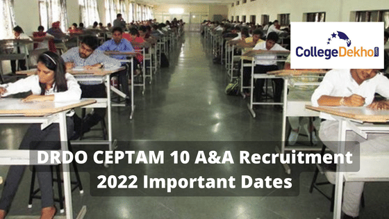 DRDO CEPTAM 10 A&A Recruitment 2022 Important Dates: Check Registration ...