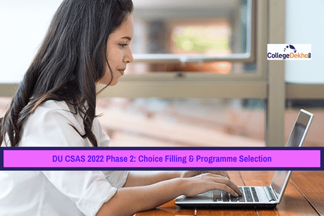 DU CSAS 2022 Phase 2: Choice Filling & Programme Selection Begin ...
