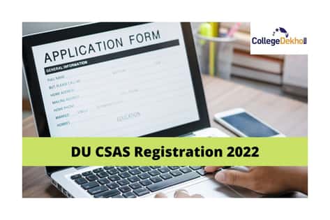 DU CSAS Registration 2022 Begins: Last Date, Steps to Fill Application ...