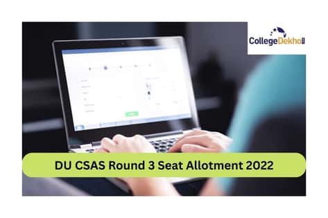 DU CSAS Round 3 Seat Allotment 2022 Releasing Today | CollegeDekho