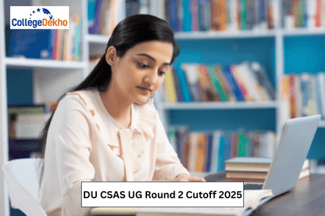 DU CSAS UG Round 2 Cutoff 2025 (Soon): Course and College-Wise Cutoff ...