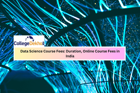 Data Science Course Fees: Duration, Online Course Fees in India ...