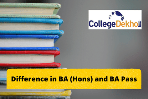 How is BA (Hons) Different from BA Pass? | CollegeDekho