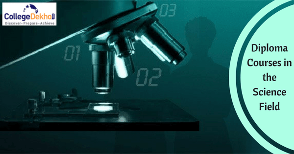The Best Diploma Courses after 12th in Science: Major Subjects, Scope ...