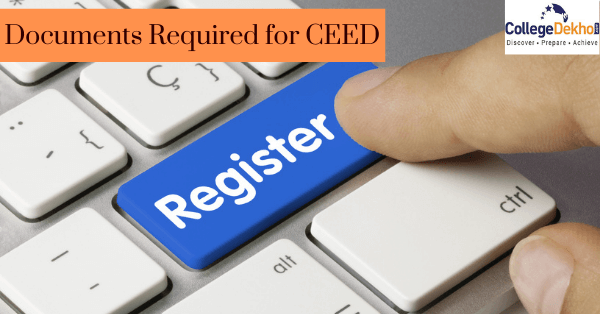 Documents Required to Fill CEED 2024 Application Form | CollegeDekho