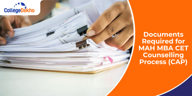 Documents Required for MAH MBA CET 2024 Counselling Process (CAP ...