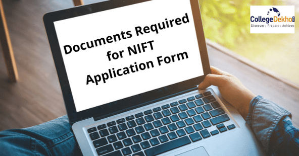 List of Documents Required for NIFT Application Form 2023 | CollegeDekho