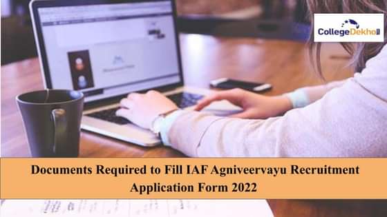 Documents Required to Fill IAF Agniveervayu Recruitment Application ...