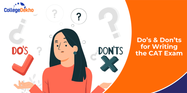 Do’s & Don’ts for Writing the CAT 2025 Exam | CollegeDekho