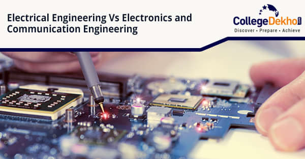 Electrical Engineering Vs Electronics and Communication Engineering ...