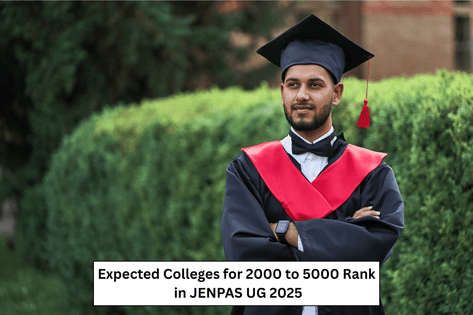 Expected Colleges for 2000 to 5000 Rank in JENPAS UG 2025 | CollegeDekho