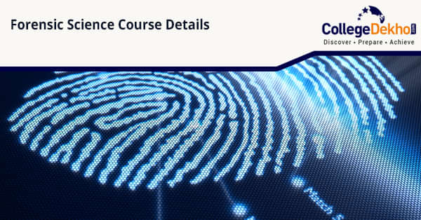 Forensic Science Course Details | CollegeDekho
