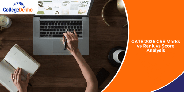 GATE 2026 CSE Marks vs Rank vs Score Analysis | CollegeDekho