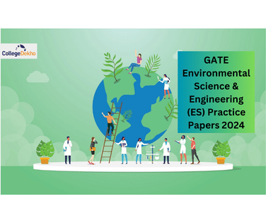 GATE Environmental Science & Engineering (ES) Practice Papers 2024 | CollegeDekho