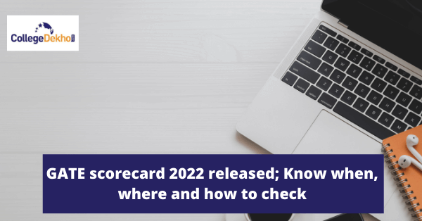 GATE scorecard 2022 released; Know when, where and how to check ...