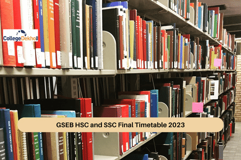 GSEB HSC and SSC Final Timetable, Exam Date 2023 Released | CollegeDekho