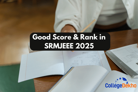 What is a Good Score & Rank in SRMJEEE 2025? | CollegeDekho