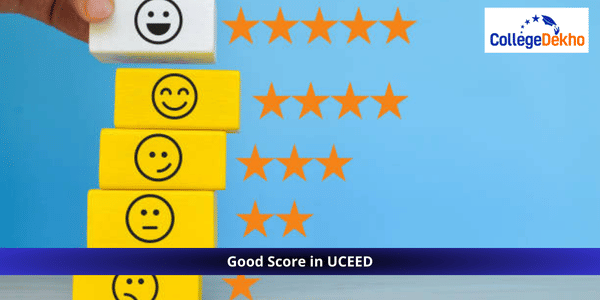 What is a Good Score in UCEED? Category Wise Cut-Off Marks | CollegeDekho