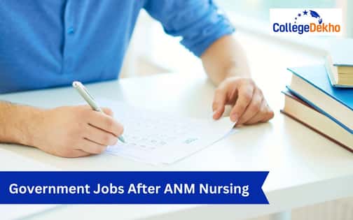 Government Jobs After ANM Nursing: Salary, Entrance Exams | CollegeDekho