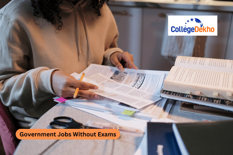 Top Government Jobs Without Exams in India 2025 | CollegeDekho