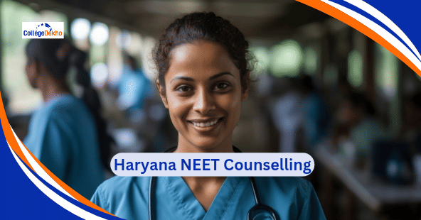Haryana NEET UG Counselling 2025: Dates (Out), Registration, Choice ...