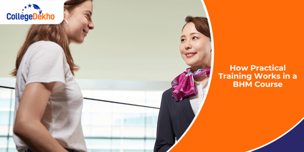 How Practical Training Works in a BHM Course | CollegeDekho