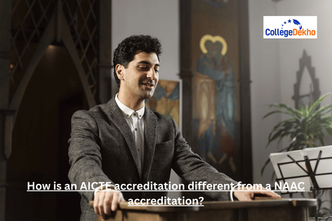 How is an AICTE accreditation different from a NAAC accreditation ...