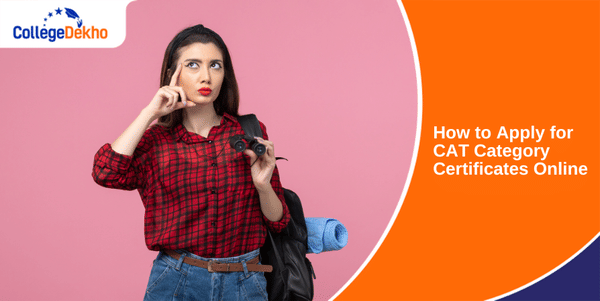 How to Apply for CAT 2025 Category Certificates Online? | CollegeDekho