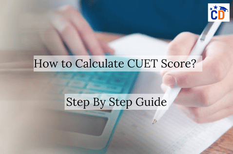 How to Calculate CUET Score 2025? Step By Step Guide | CollegeDekho