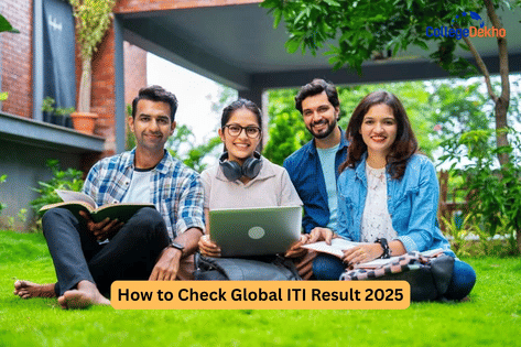 How to Check Global ITI Result 2025 | CollegeDekho