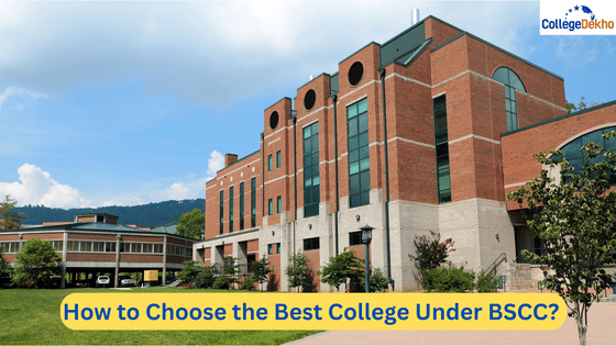 How to Choose the Best College Under BSCC? | CollegeDekho
