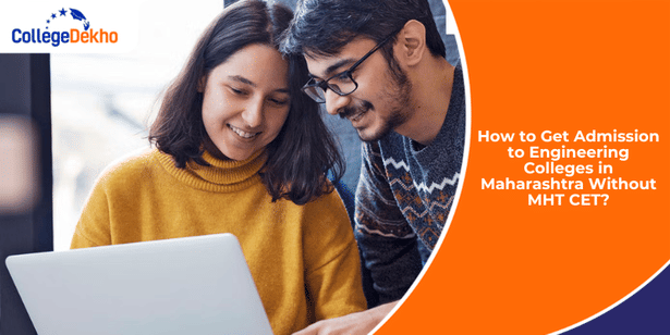 How to Get Admission to Engineering Colleges in Maharashtra Without MHT ...