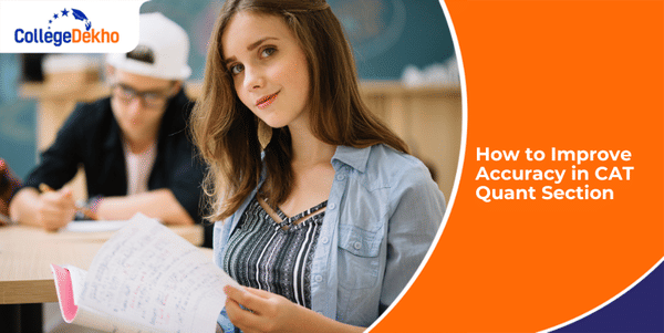 How to Improve Accuracy in CAT Quant Section in 2025 | CollegeDekho