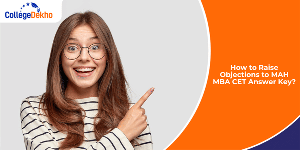 How to Raise Objections to MAH MBA CET 2025 Answer Key? | CollegeDekho