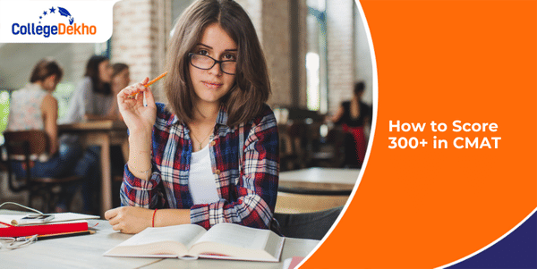 How to Score 300+ in CMAT 2026? | CollegeDekho