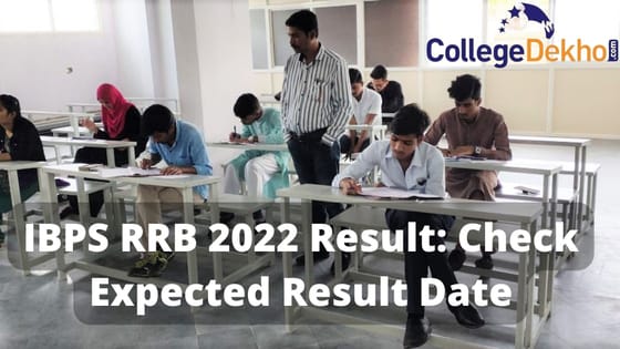 IBPS RRB Clerk Result 2022 Expected in 1st Week of September | CollegeDekho