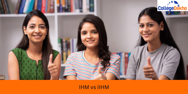 IHM vs IIHM : Eligibility, Application, Selection Process, Fees ...