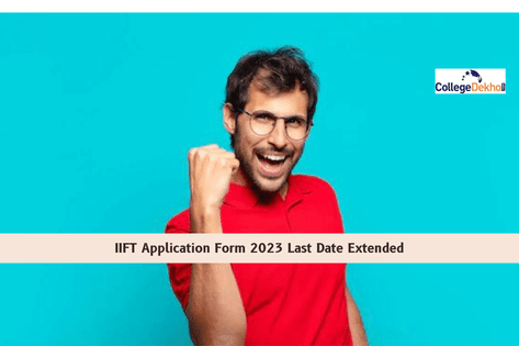 IIFT Application Form 2023 Last Date Extended: Check revised date ...