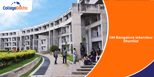 IIM Bangalore Interview Shortlist 2026: Requirements for PGP/MBA ...