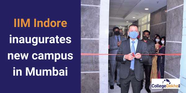 IIM Indore inaugurates new campus in Mumbai | CollegeDekho